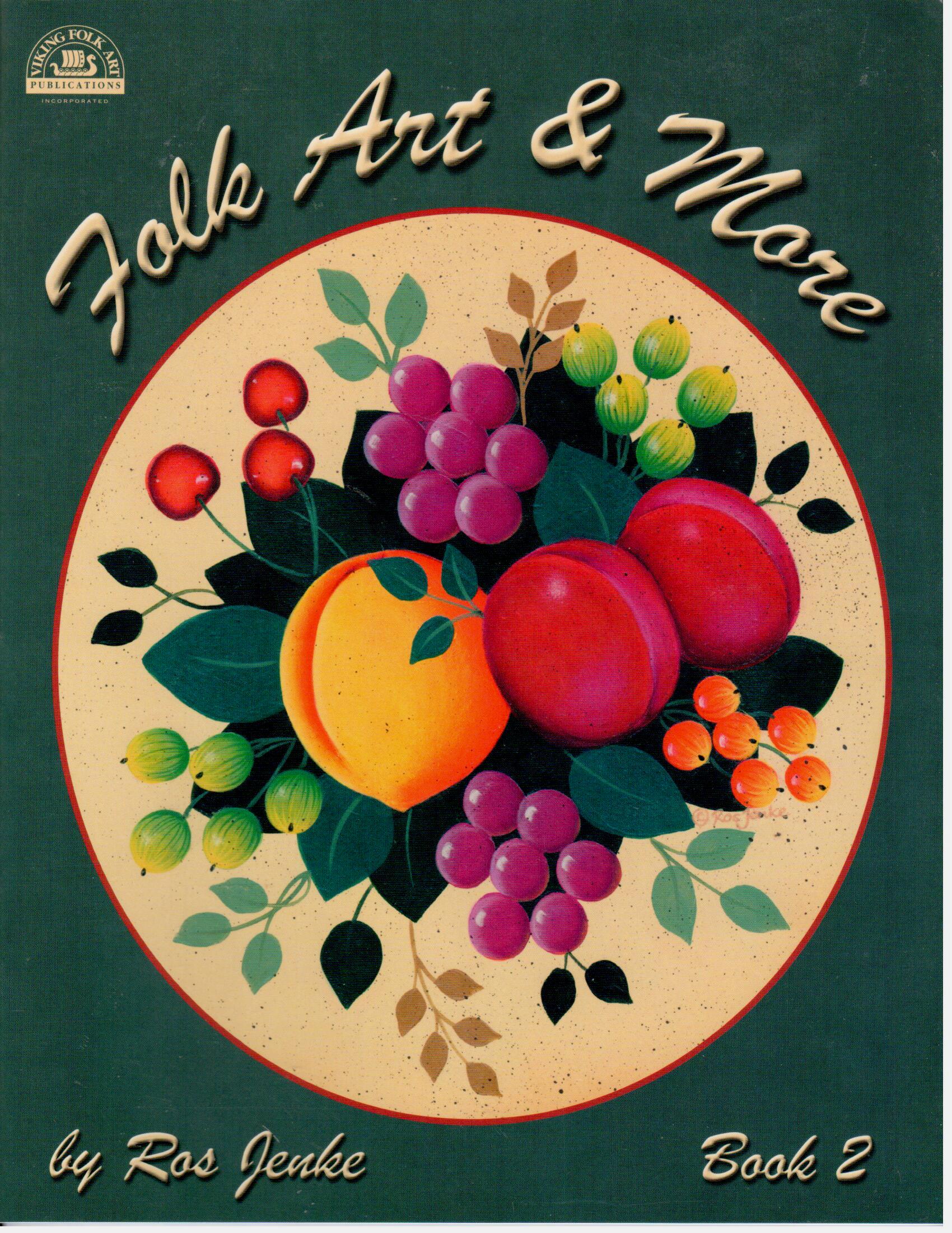 Folk Art & More Vol. 2 by Ros Jenke | Decorative Painting Book