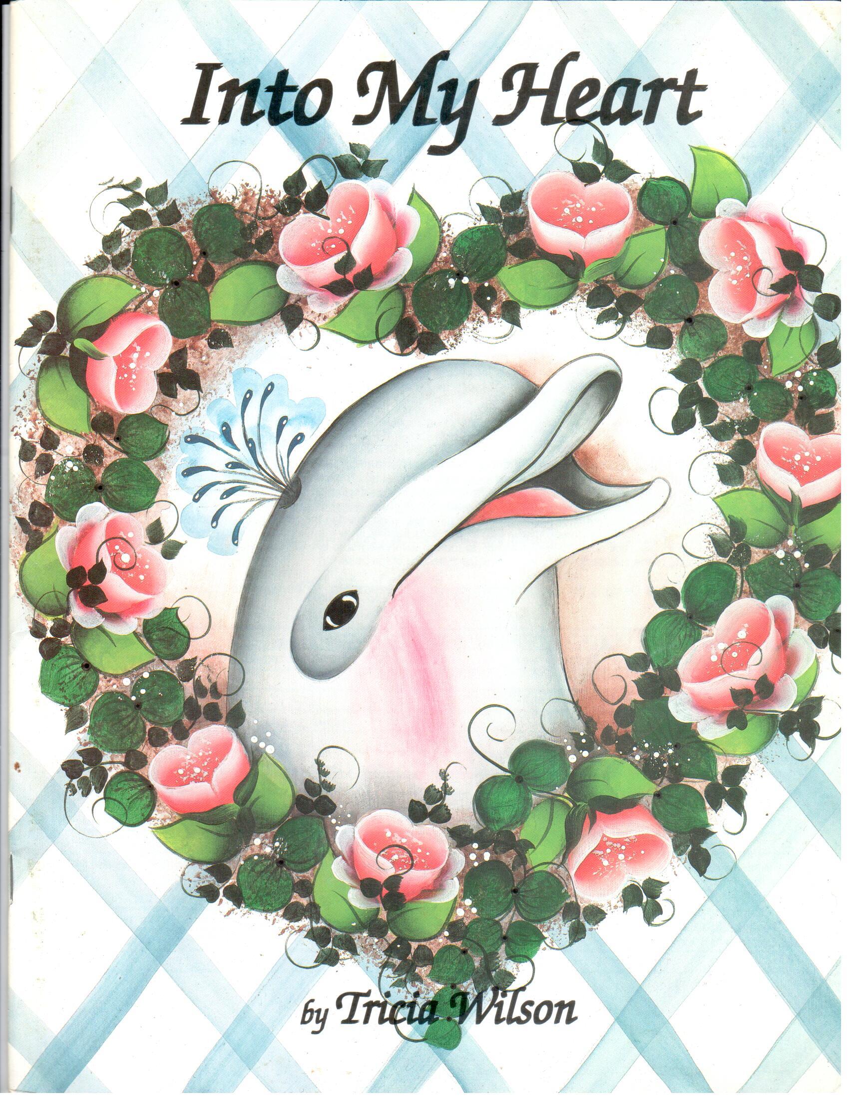 Decorative Painting Bookstore: CLEARANCE: Into My Heart - Tricia Wilson