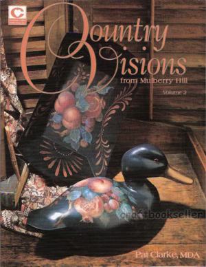 Decorative Painting Bookstore: Country Visions from Mulberry Hill Vol ...
