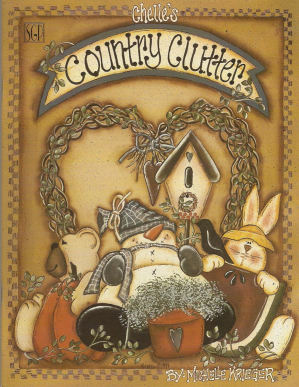 Decorative Painting Bookstore: Chelle's Country Clutter - Michelle Krieger